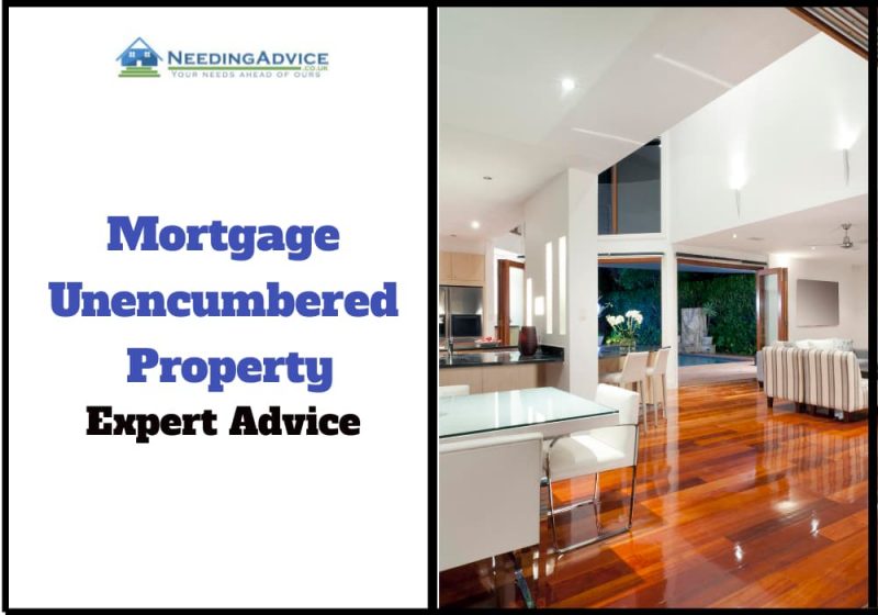 Mortgage Unencumbered Property - All you need to know
