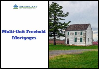 Multi-Unit Freehold Mortgages - All You Need To Know