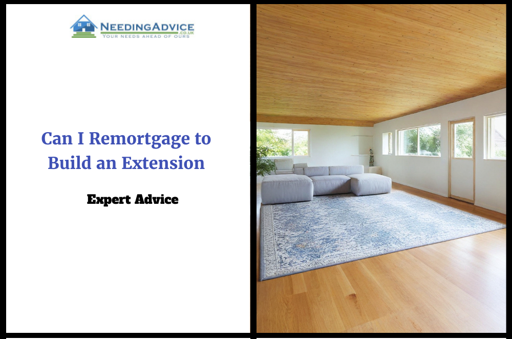 Can I Remortgage to Build an Extension Effectively? Can I Remortgage to Build an Extension Effectively?